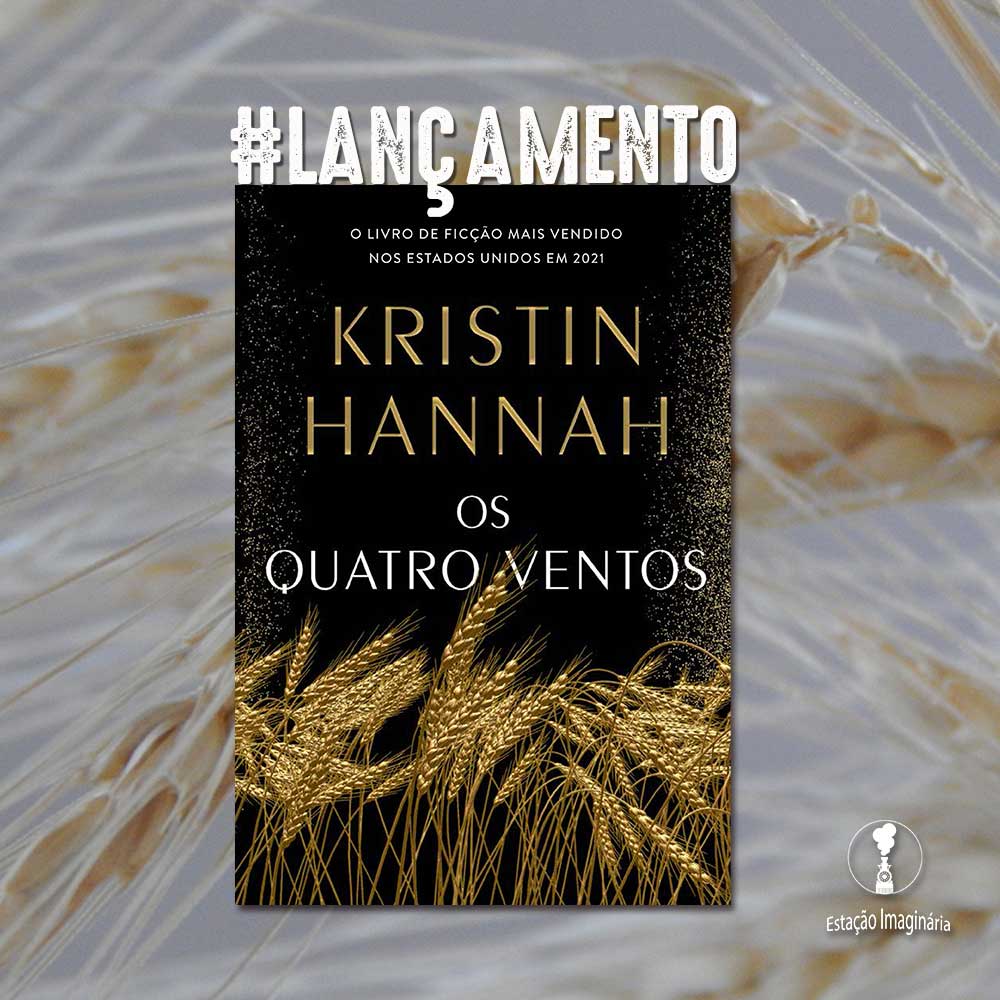 Lançamento: Os quatro ventos - Kristin Hannah - Estação Imaginária